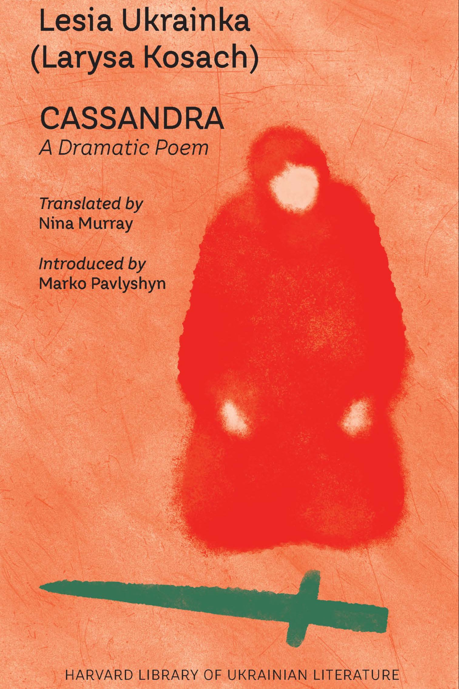 Cassandra, by Lesia Ukrainka (Larysa Kosach)